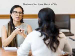 The More You Know About MORs: What to Expect, How to Prepare, and How ...